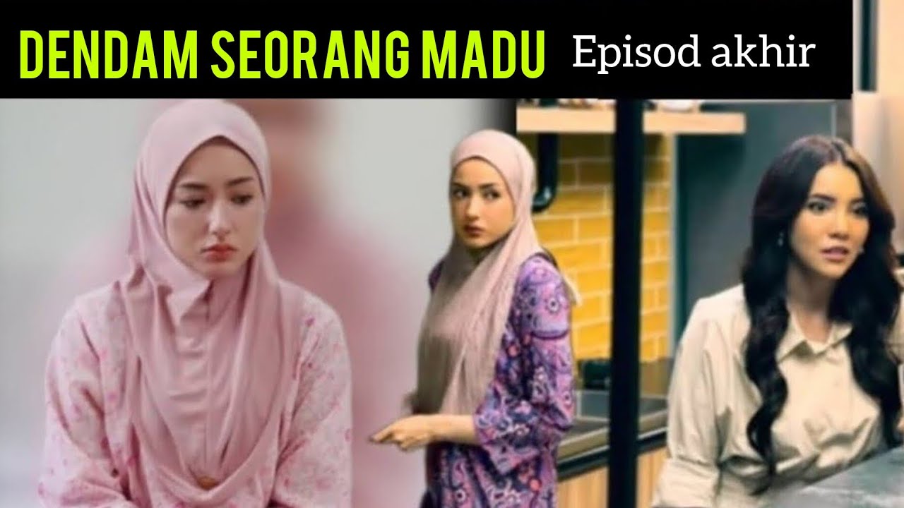 DENDAM SEORANG MADU EPISOD AKHIR - YouTube