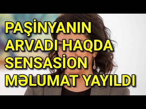 Paşinyanın arvadı haqda sensasion məlumat yayıldı
