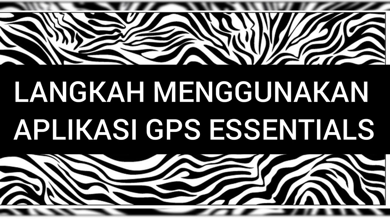 TUTORIAL MENGGUNAKAN APLIKASI GPS ESSENTIALS - YouTube