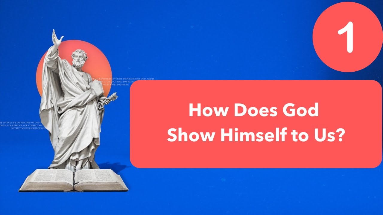 How Does God Show Himself to Us? - YouTube