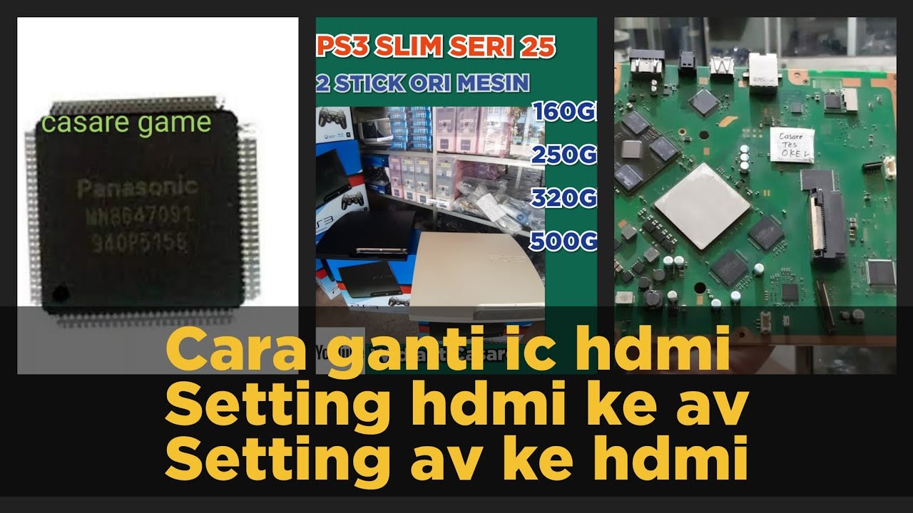 Cara Ganti Ic Hdmi PS3 // Setting PS3 Av ke Hdmi // Hdmi Ke Av - YouTube