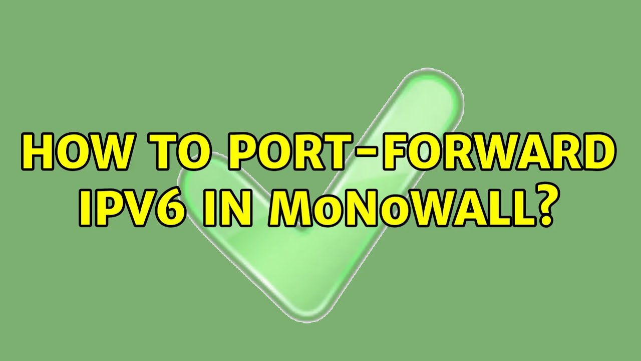 How to port-forward IPv6 in m0n0wall? (2 Solutions!!) - YouTube