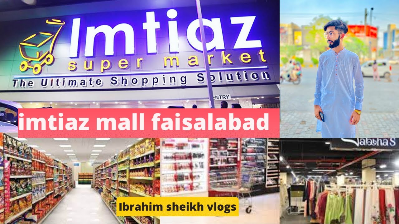 Imtiaz Mall Faisalabad | Misaqal Mall | Imtiaz super Market | ibrahim ...