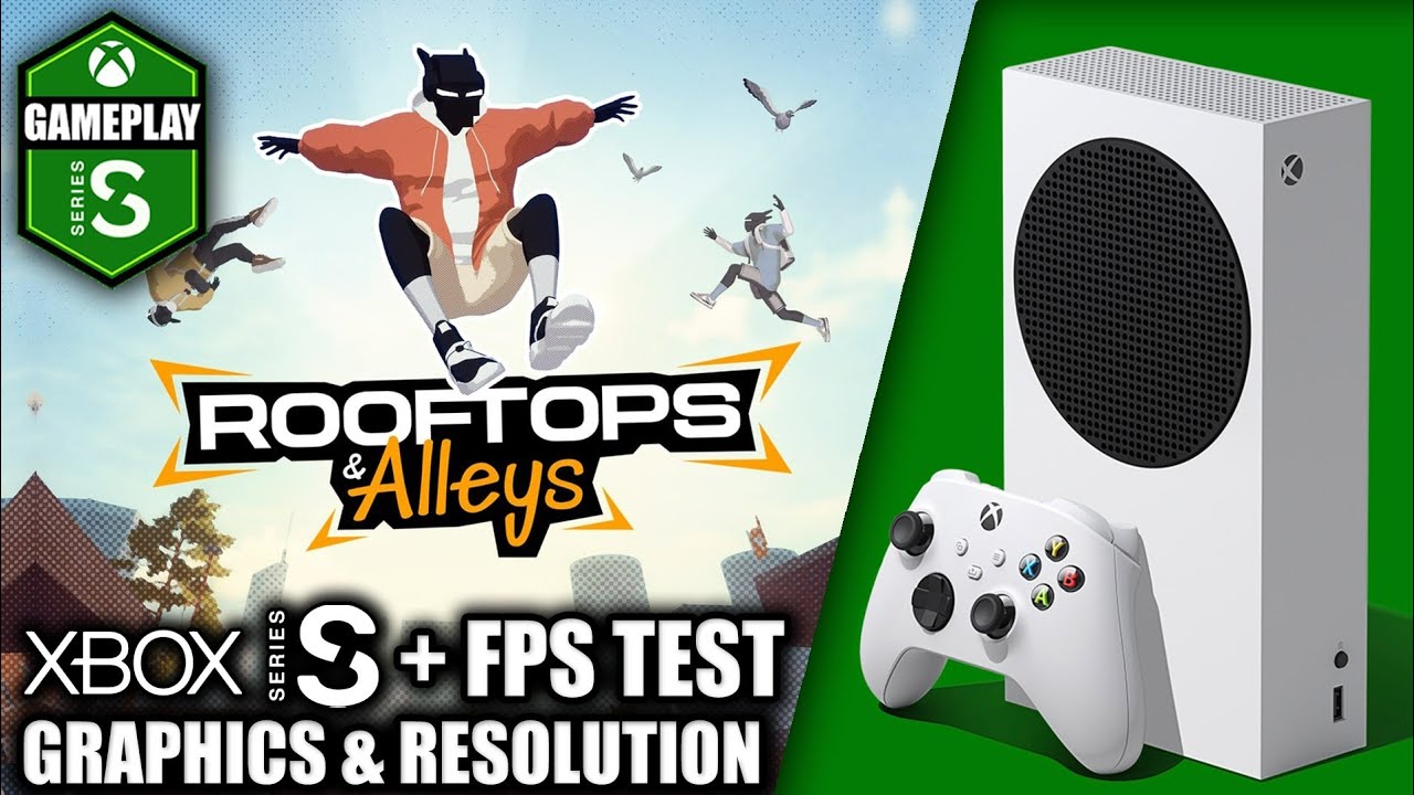 Rooftops & Alleys - Xbox Series S Gameplay + FPS Test - YouTube