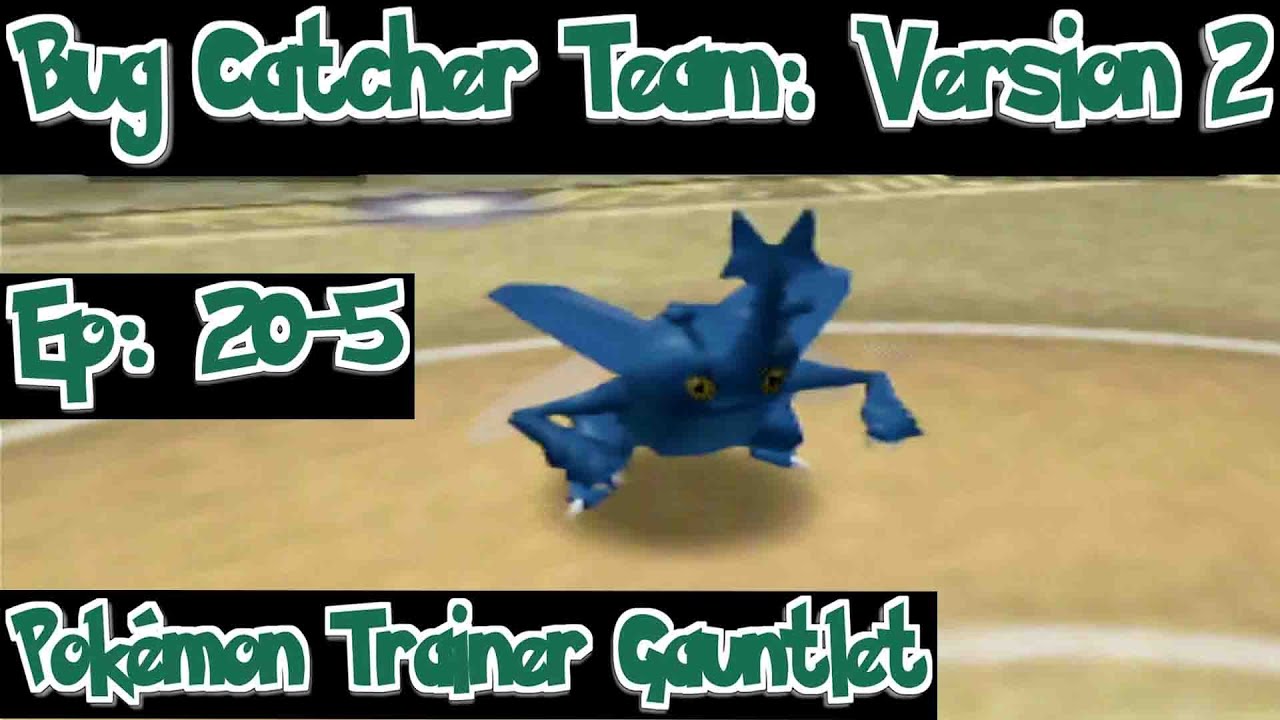 Pokémon Trainer Gauntlet 20-5: Bug Catcher Team Version 2, Prime Cup ...
