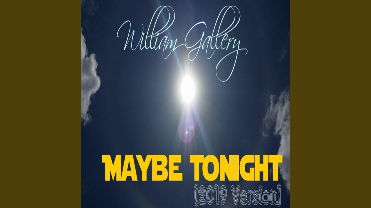 Maybe Tonight (2019 Version) - YouTube