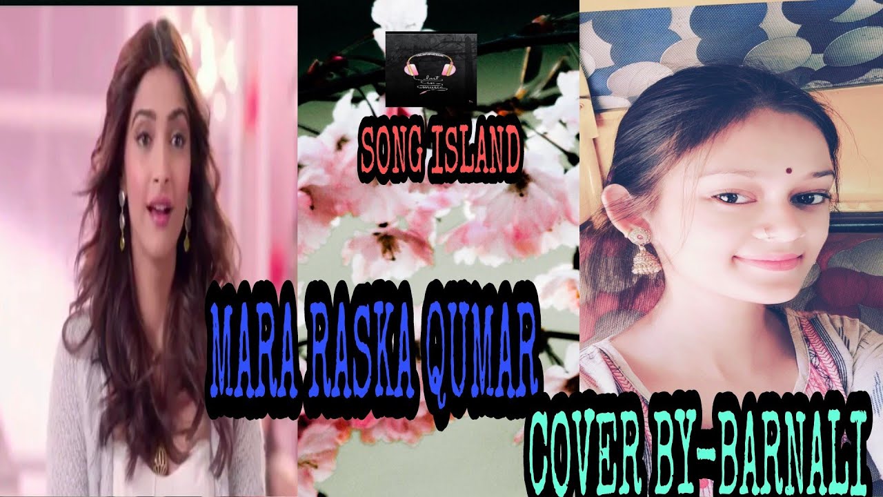 MARA RASKA KUMAR//cover by-barnali (song island) - YouTube