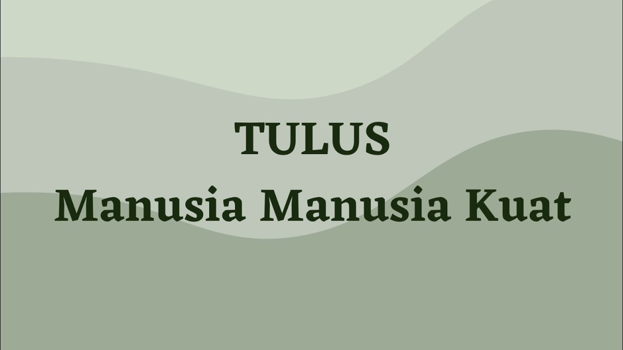 TULUS - Manusia Manusia Kuat (Lyrics) - YouTube