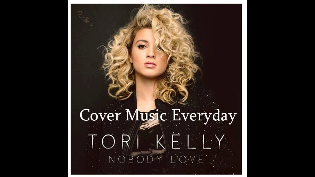Nobody Love - Tori Kelly (lauren frawley cover) | Cover Music Everyday ...