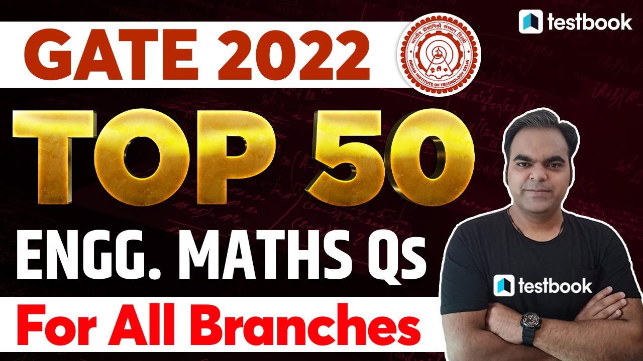 GATE Maths Marathon 2022 | Top 50 Questions | Complete Engineering ...