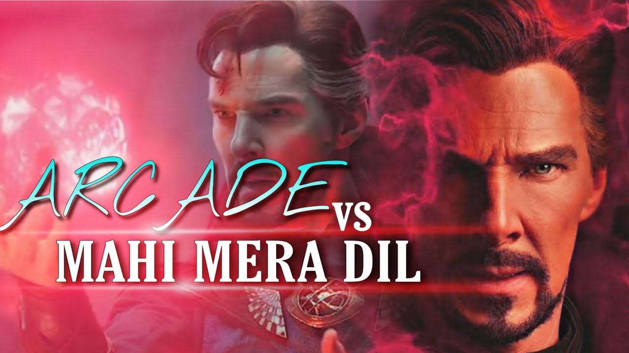Arcade x Mahi mera dil x Dr. Strange || Dark Love Story || Mashup||SKD ...