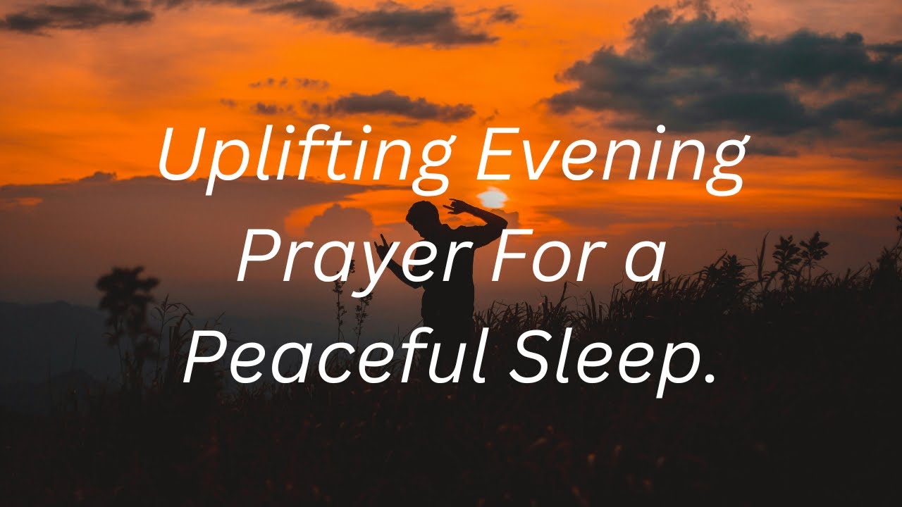Uplifting Evening Prayer For a Peaceful Sleep. - YouTube