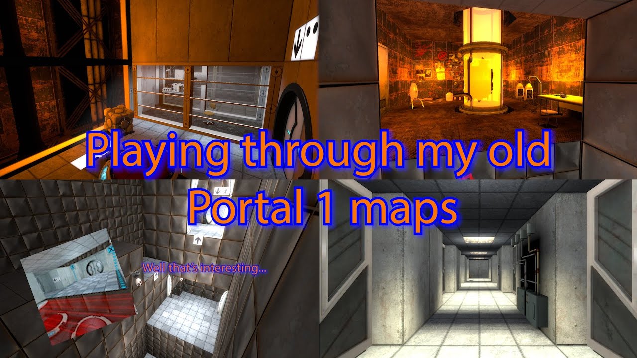 Playing through some of my old portal 1 maps - YouTube