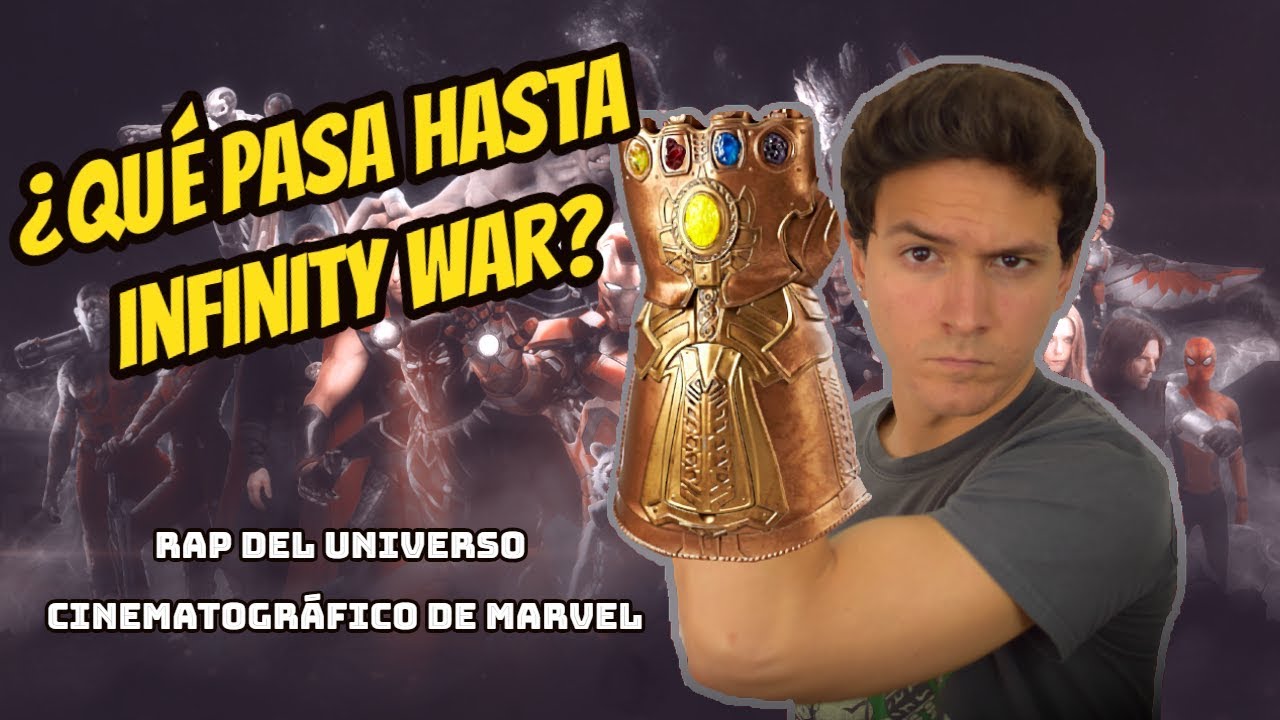 Qué pasa hasta INFINITY WAR? (rap del Universo Cinematográfico de ...