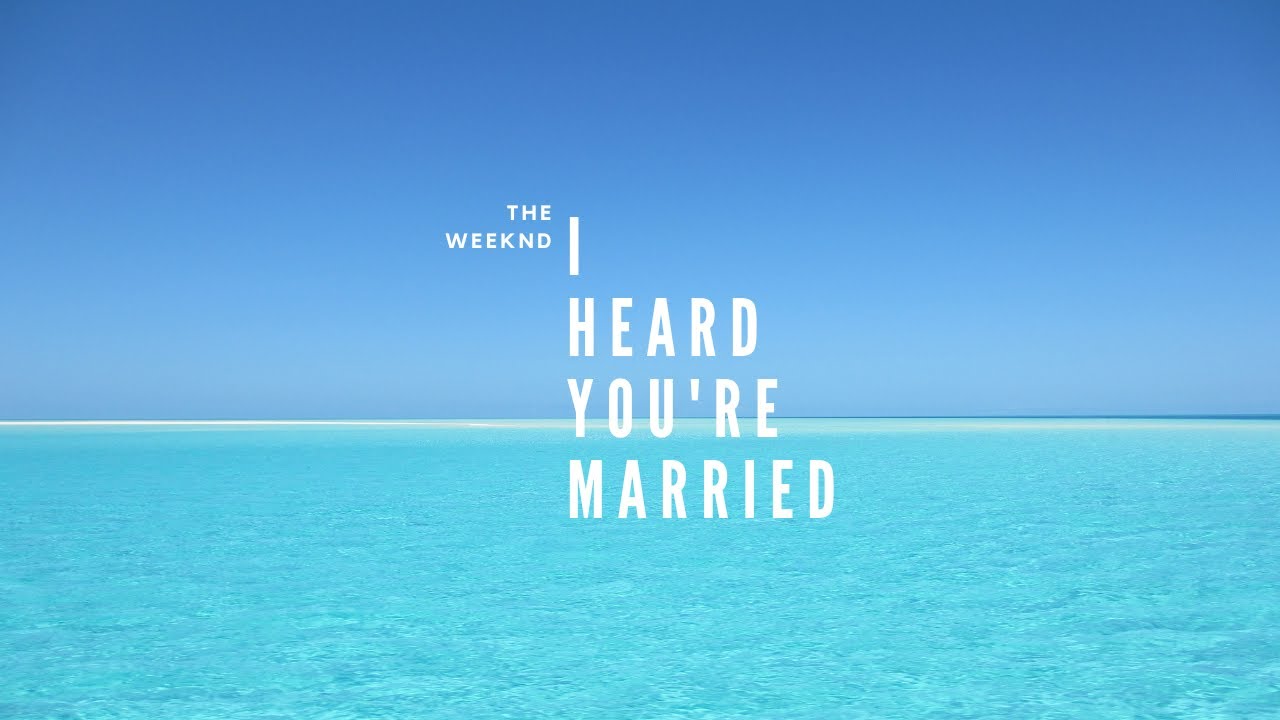 The weeknd - I heard you're married ft. Lil Wayne (lyrics) - YouTube