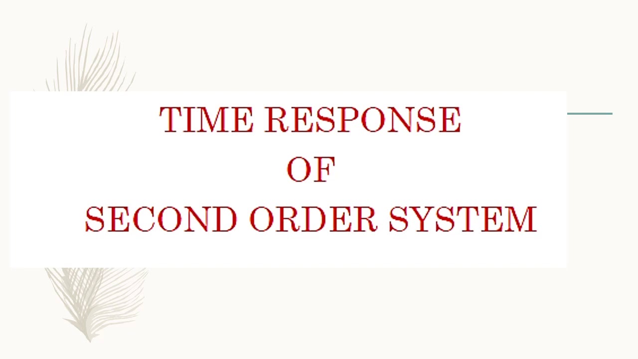 Lecture 3 Time response of First and Second order system - YouTube