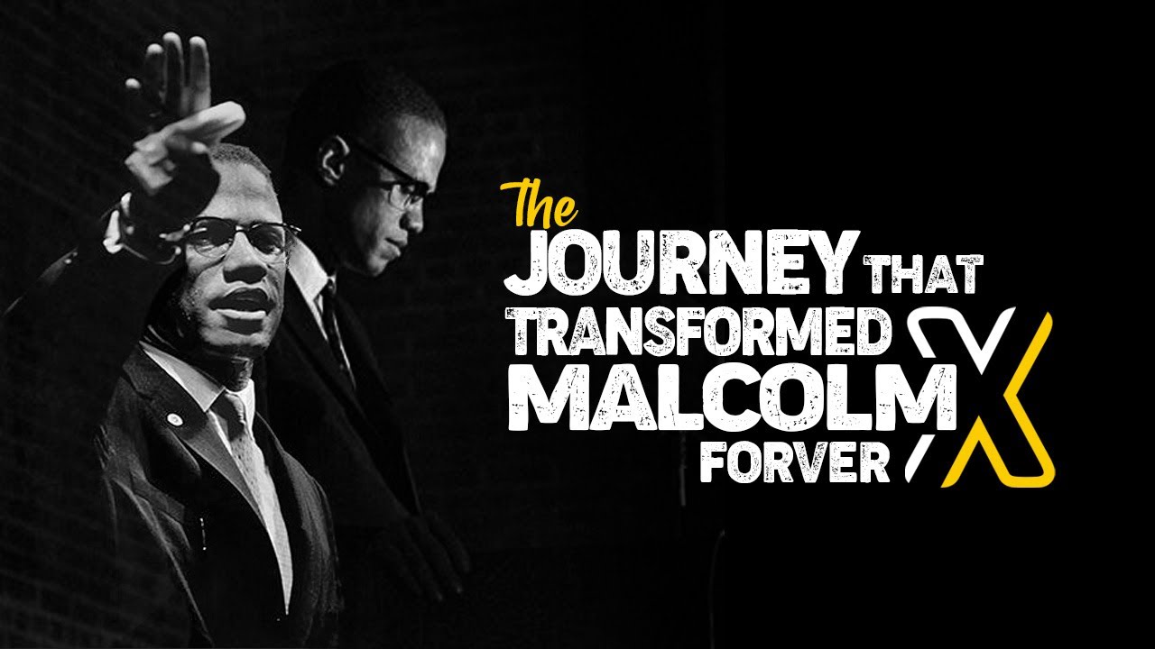 The Journey That Transformed Malcolm X Forever - YouTube