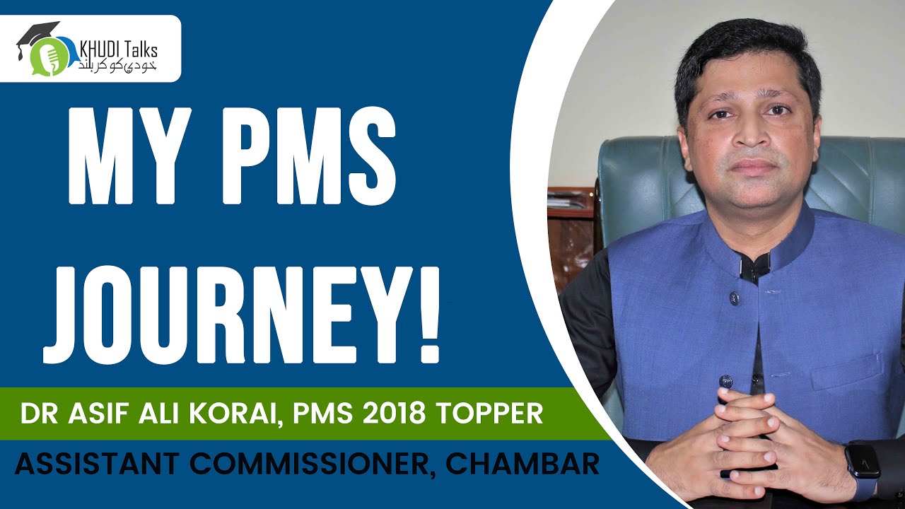 My PMS Journey | Dr Asif Ali Korai | Assistant Commissioner | PMS 2018 ...