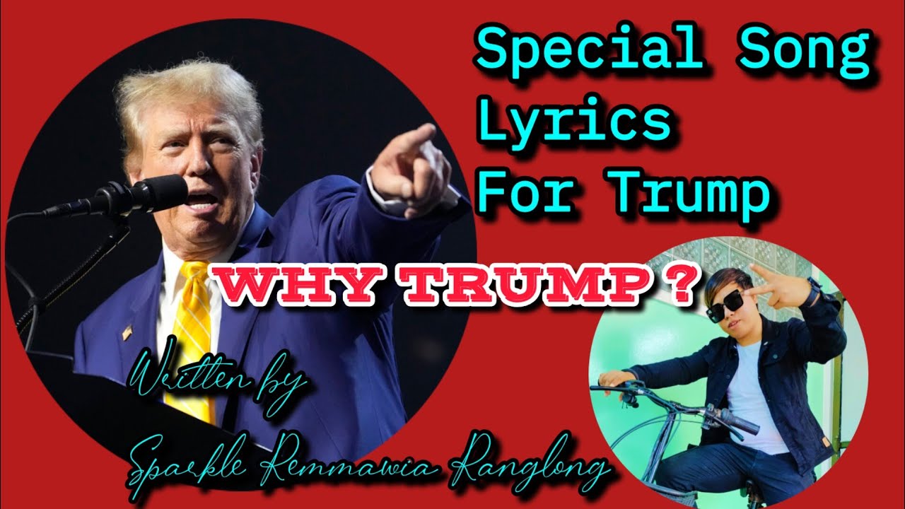SPECIAL SONG LYRICS FOR DONALD TRUMP WRITEN BY SPARKLE REMMAWIA ...
