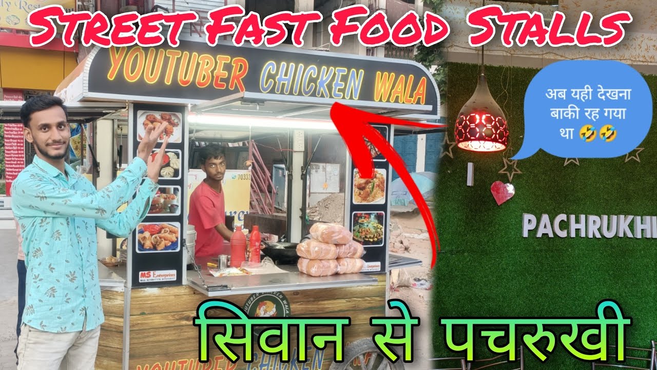 Street Fast Food Stalls In #Pachrukhi - Siwan 😜 Youtuber Chicken Wala ...