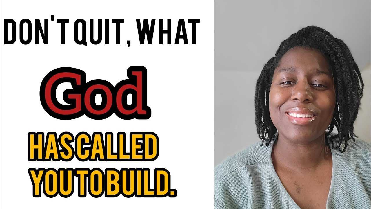 Don't quit, what GOD has called you to build. - YouTube