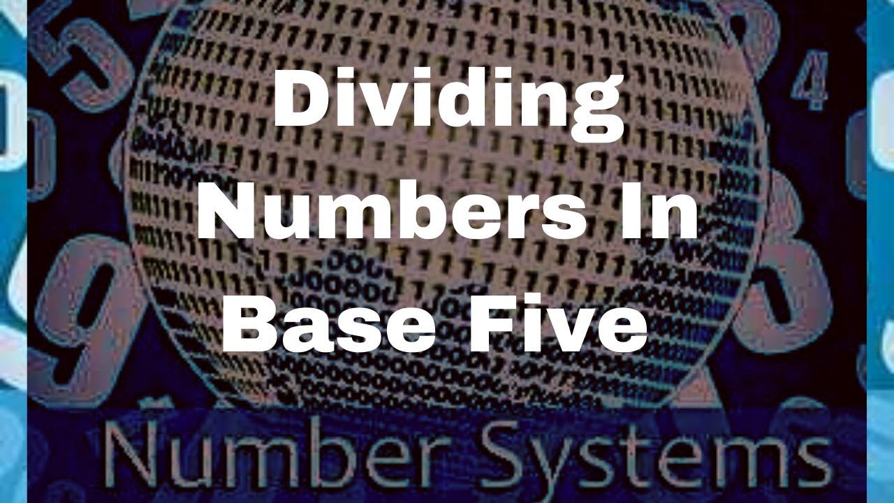 Number Systems: Base 5 Division - YouTube