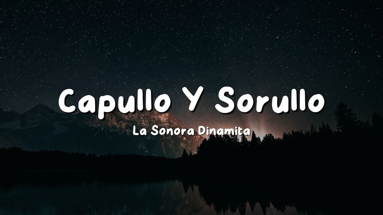 La Sonora Dinamita - Capullo Y Sorullo (LETRA/LYRICS) - YouTube