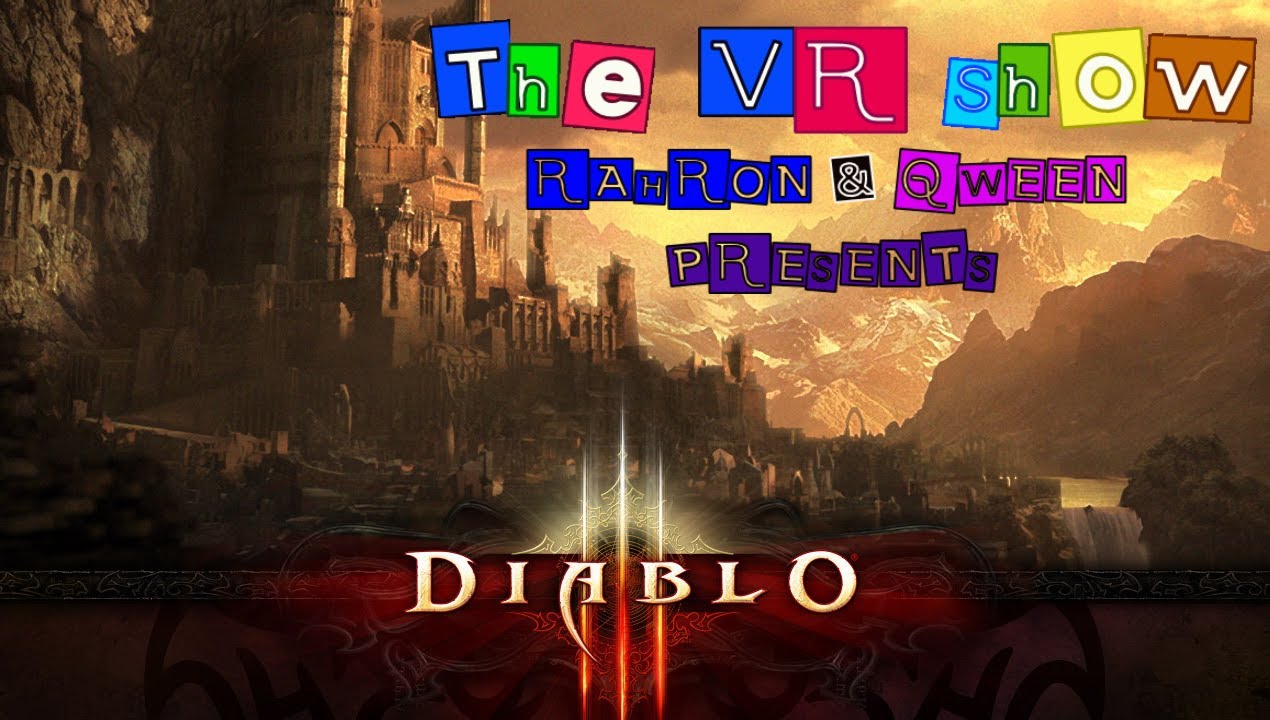The VR Show Presents: Diablo 3 Episode 4 Qween's Solo - YouTube