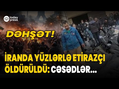 İranda dəhşət | Ölən etirazçıların sayı artır - TodayPress TV