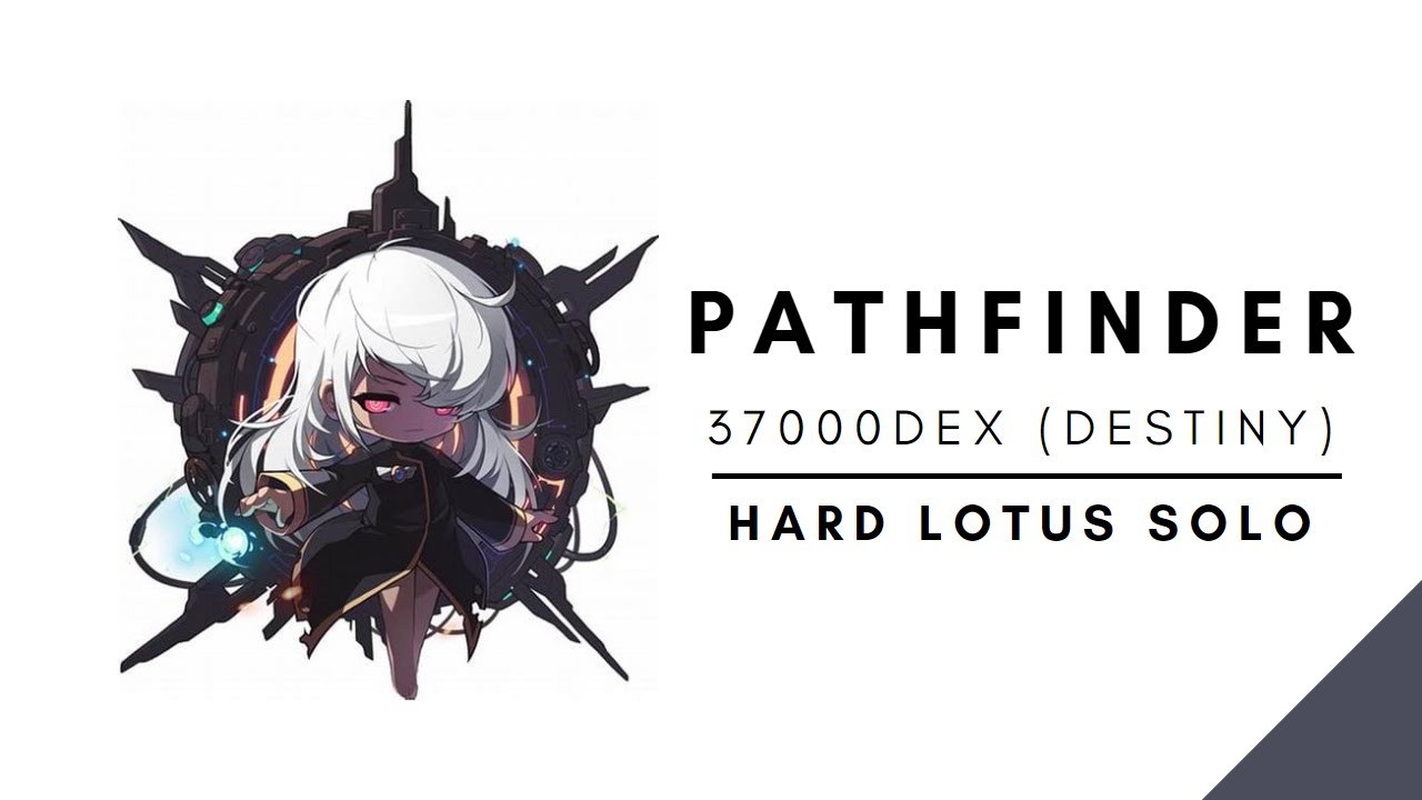 MaplestorySEA [DESTINY] 37k Dex Pathfinder Hard Lotus solo. - YouTube