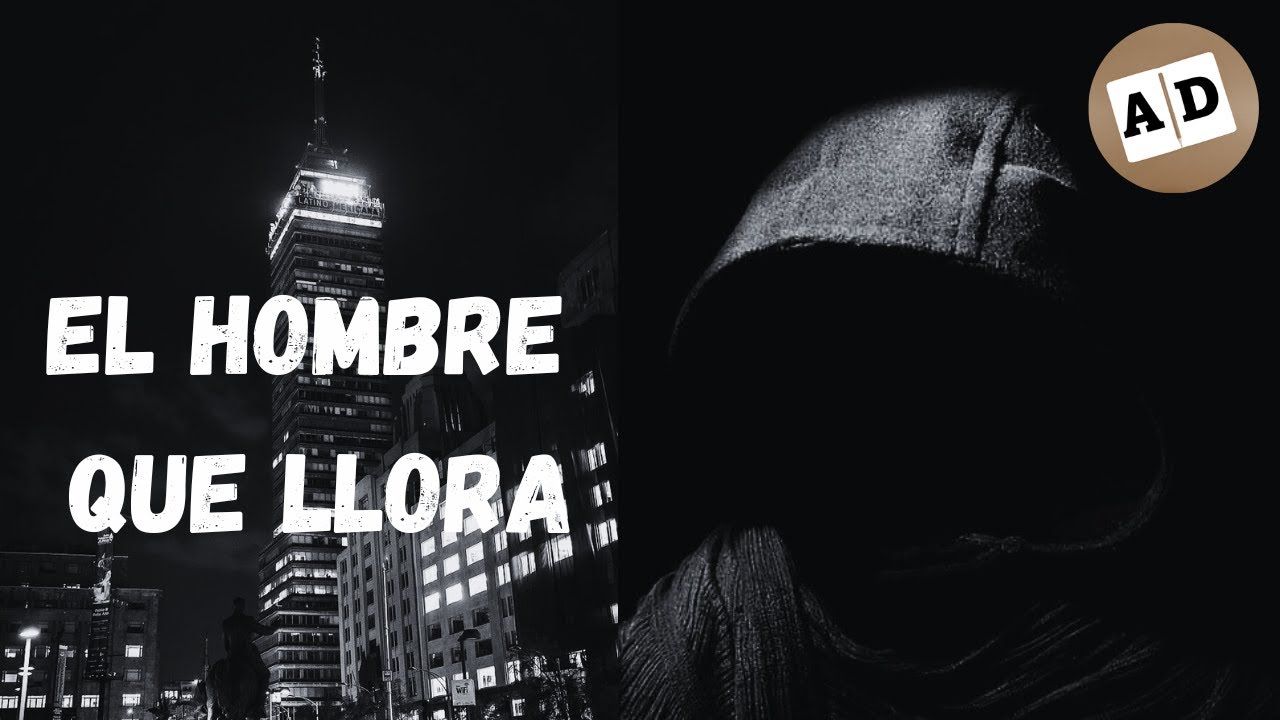 EL HOMBRE QUE LLORA #mexico #paranormal #miedo #shorts - YouTube