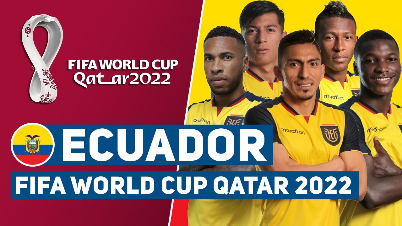 ECUADOR OFFICIAL SQUAD FIFA WORLD CUP 2022 - ECUADOR 26 MAN SQUAD WORLD ...