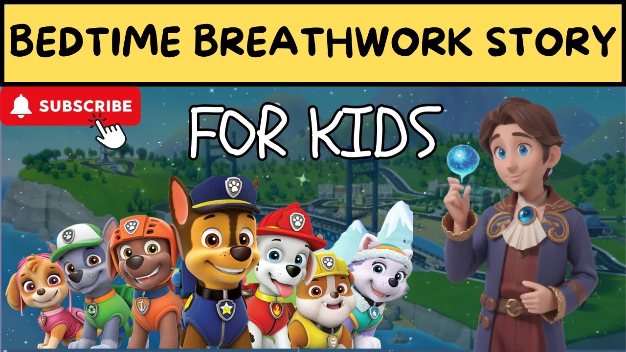 PAW PATROL - KIDS BEDTIME STORY - BREATHWORK & MEDITATION - YouTube