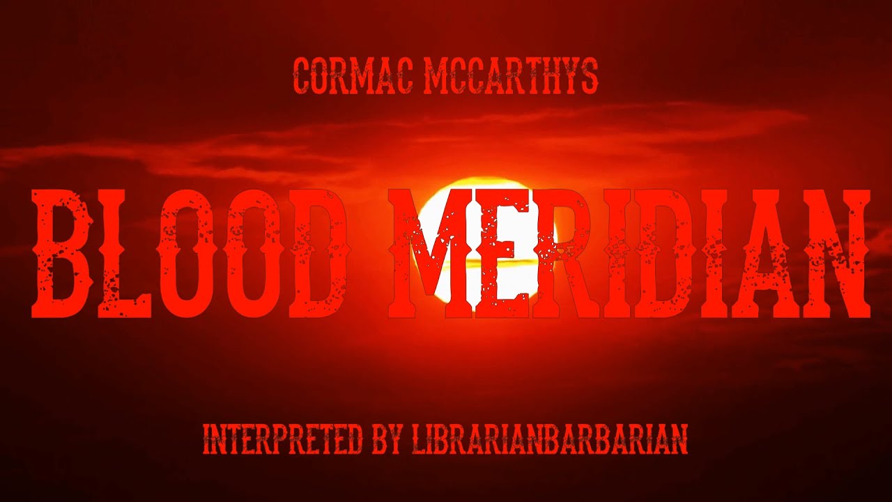 BLOOD MERIDIAN - YouTube