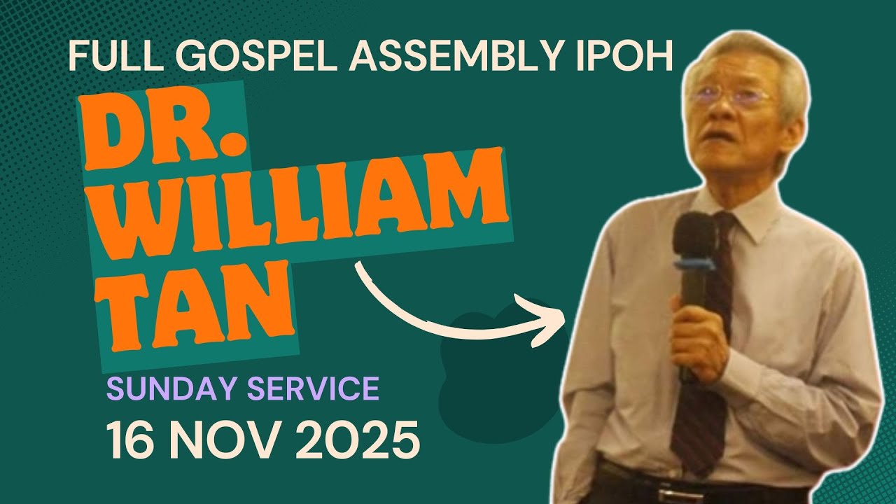 📱FGA Ipoh| Sunday Service| Dr. William Tan | 16/11/2025| BE WATCHFUL ...