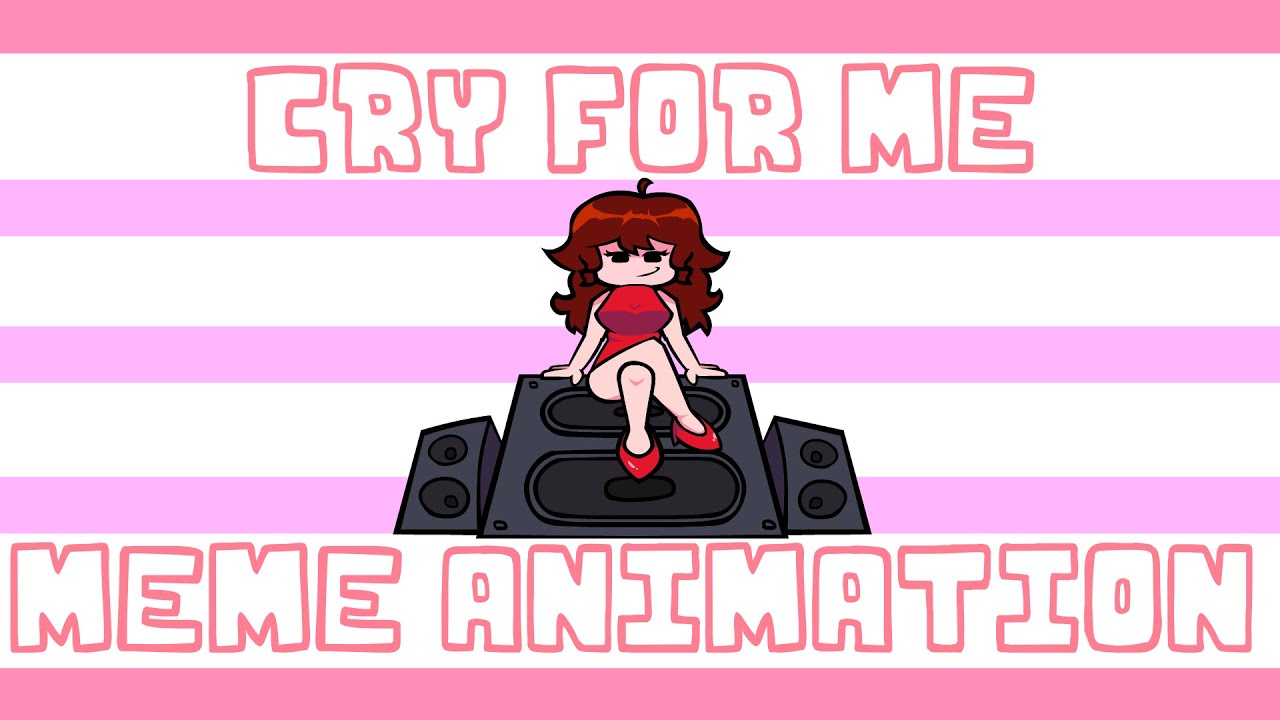 CRY FOR ME // Friday Night Funkin' GF Animation Meme - YouTube