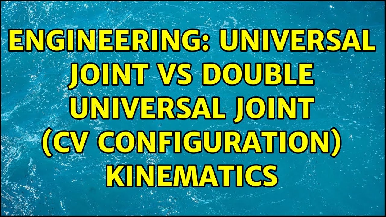 Engineering: Universal joint vs Double Universal Joint (CV ...