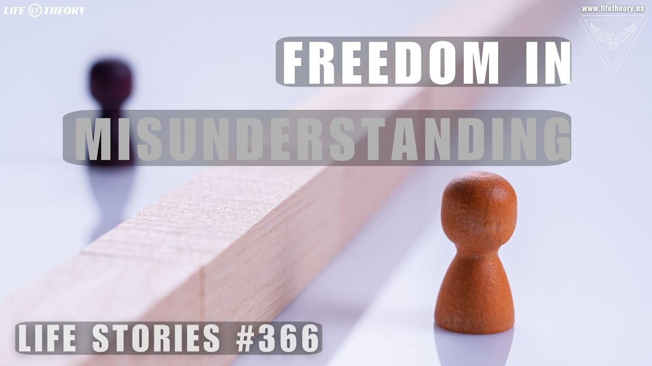 Embracing the Freedom of Being Misunderstood - Life Stories 336 - YouTube