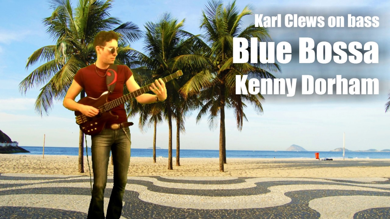 Blue Bossa by Kenny Dorham (solo bass arrangement) - Karl Clews on bass ...
