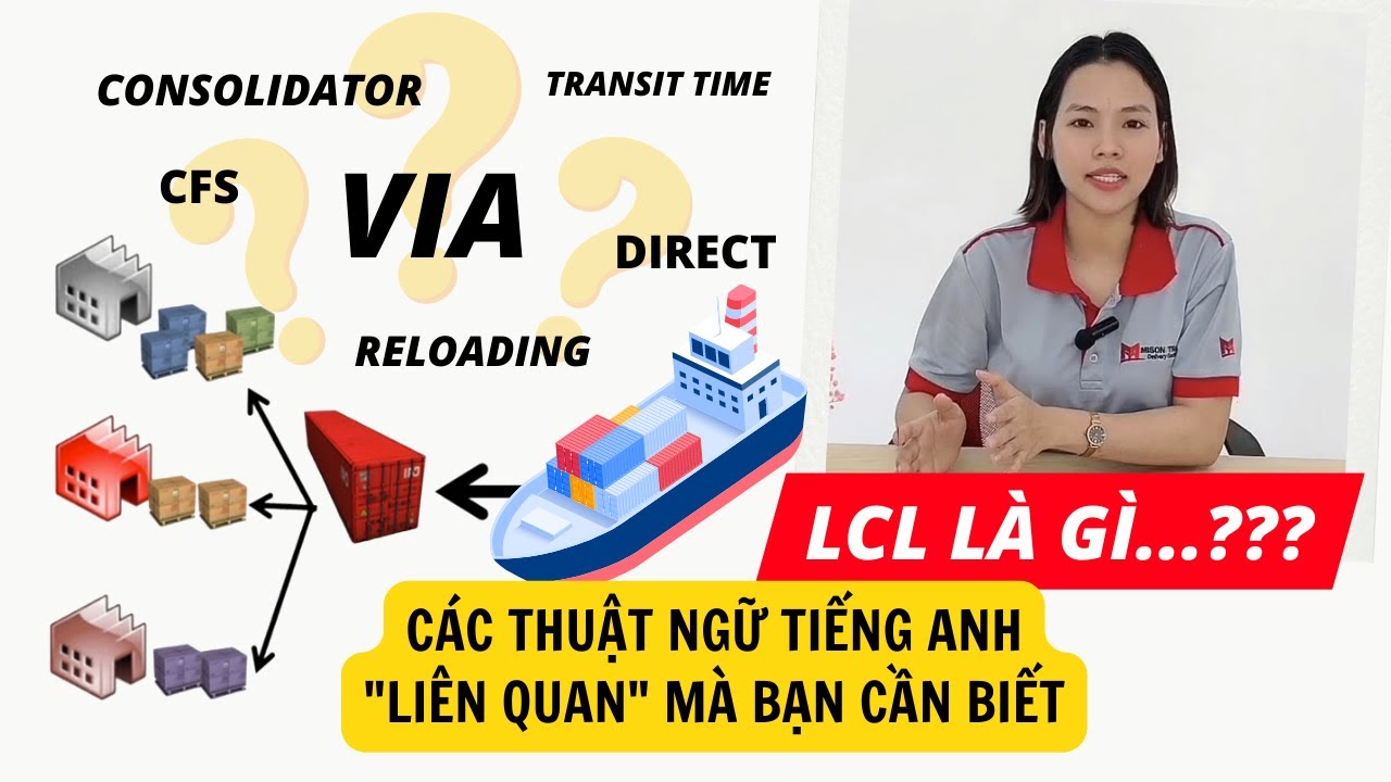 LCL LÀ GÌ??? MỘT SỐ THUẬT NGỮ LIÊN QUAN ĐẾN LCL || VẬN CHUYỂN ĐƯỜNG ...