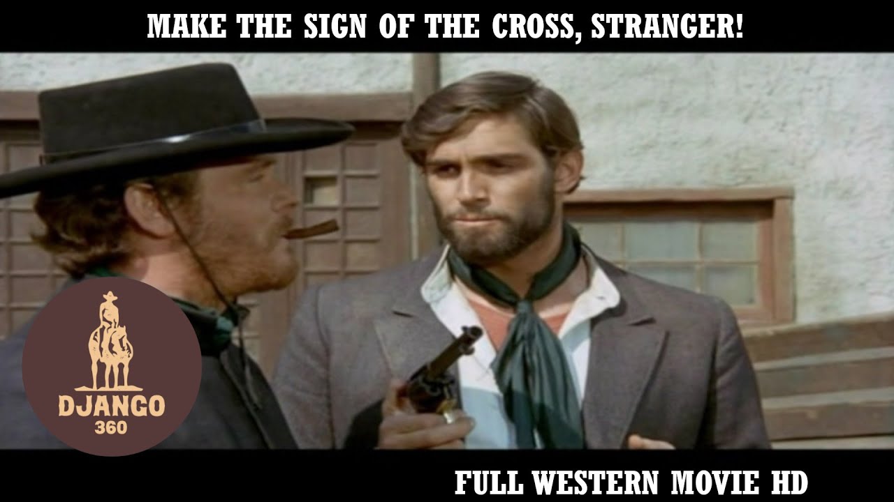 Make the Sign of the Cross, Stranger! | Western | HD | Full Movie in ...