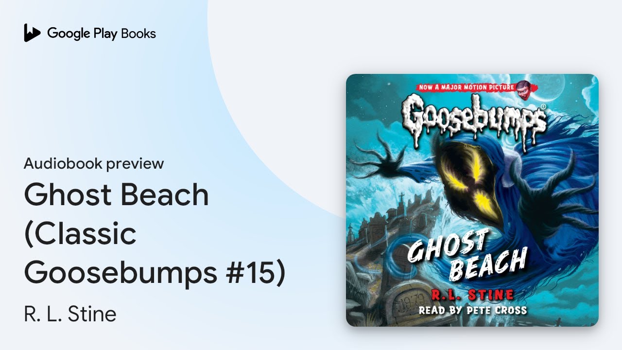 Ghost Beach (Classic Goosebumps #15) by R. L. Stine · Audiobook preview ...