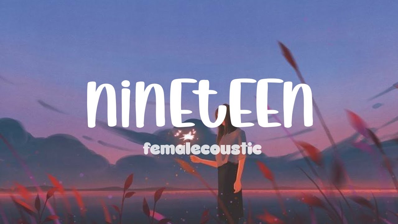 Nineteen - Female Acoustic (Official Video Lyrics) - YouTube