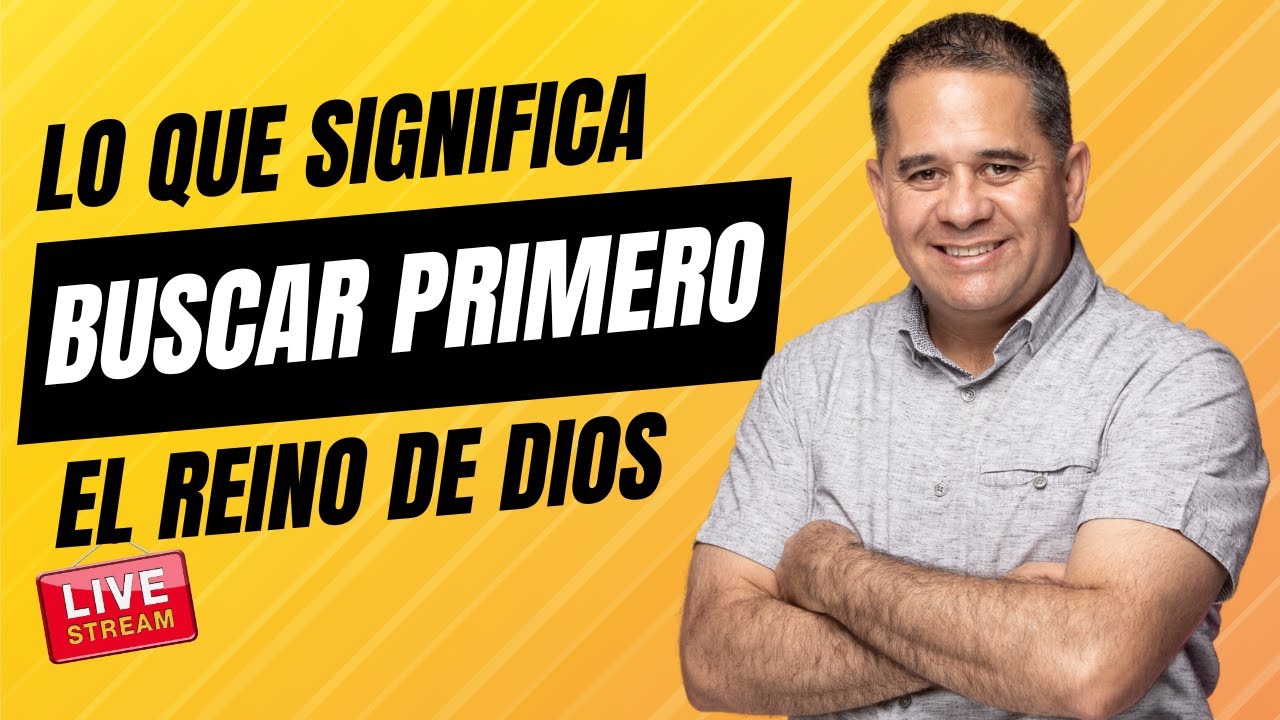 ¿Qué Significa Buscar Primero El Reino De Dios Y Su Justicia? - YouTube