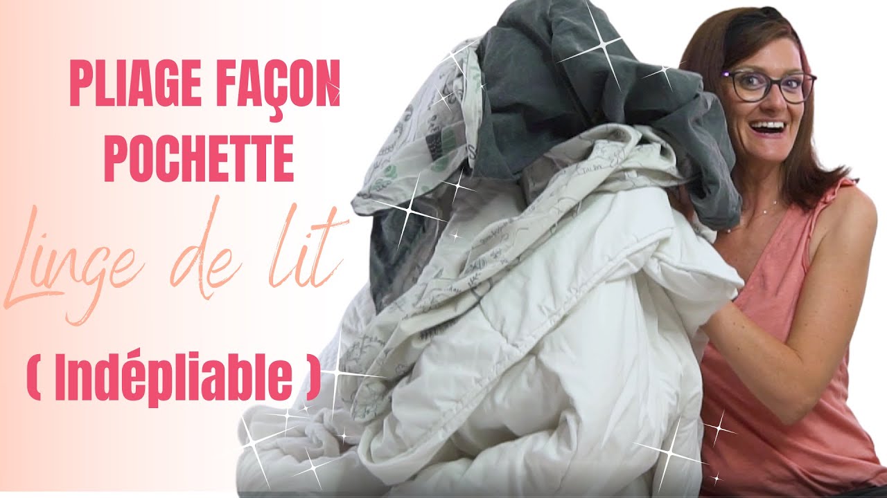 Comment plier (et ranger ensemble) DRAPS, HOUSSE DE COUETTE, TAIE D ...