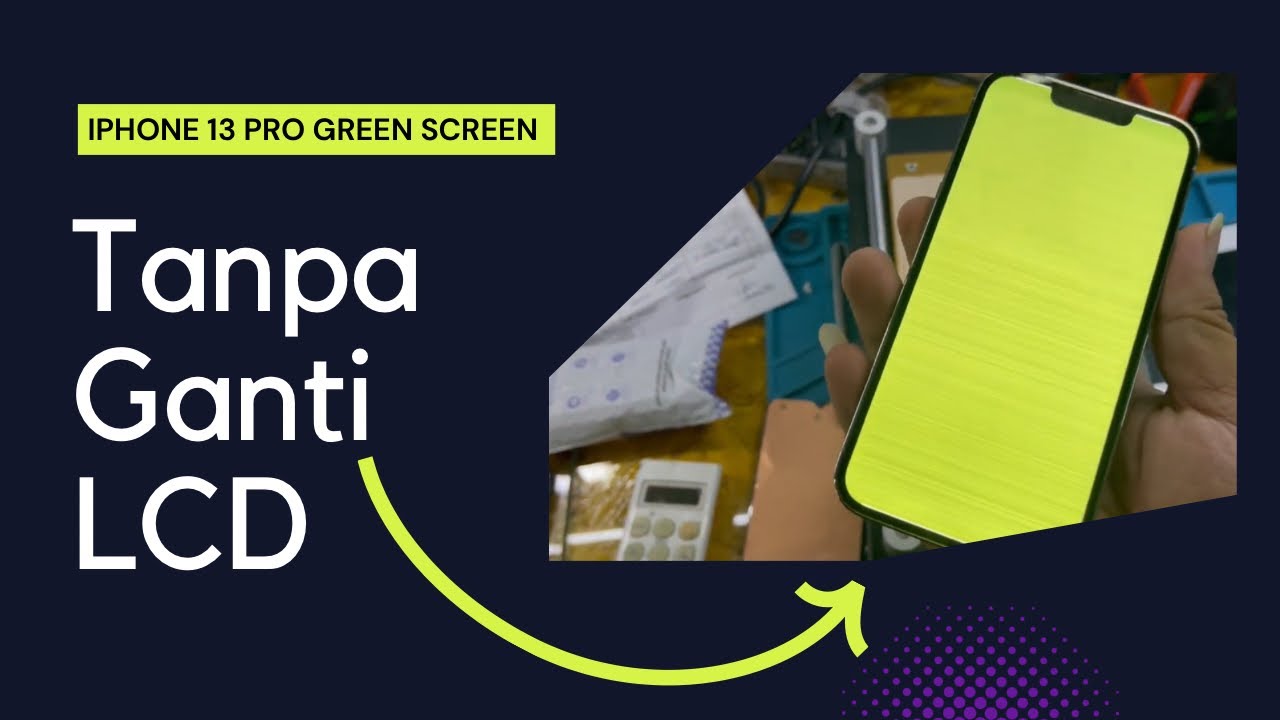 Tutorial Jumper LCD iPhone 13 Pro / Promax ( Green Screen ) - YouTube
