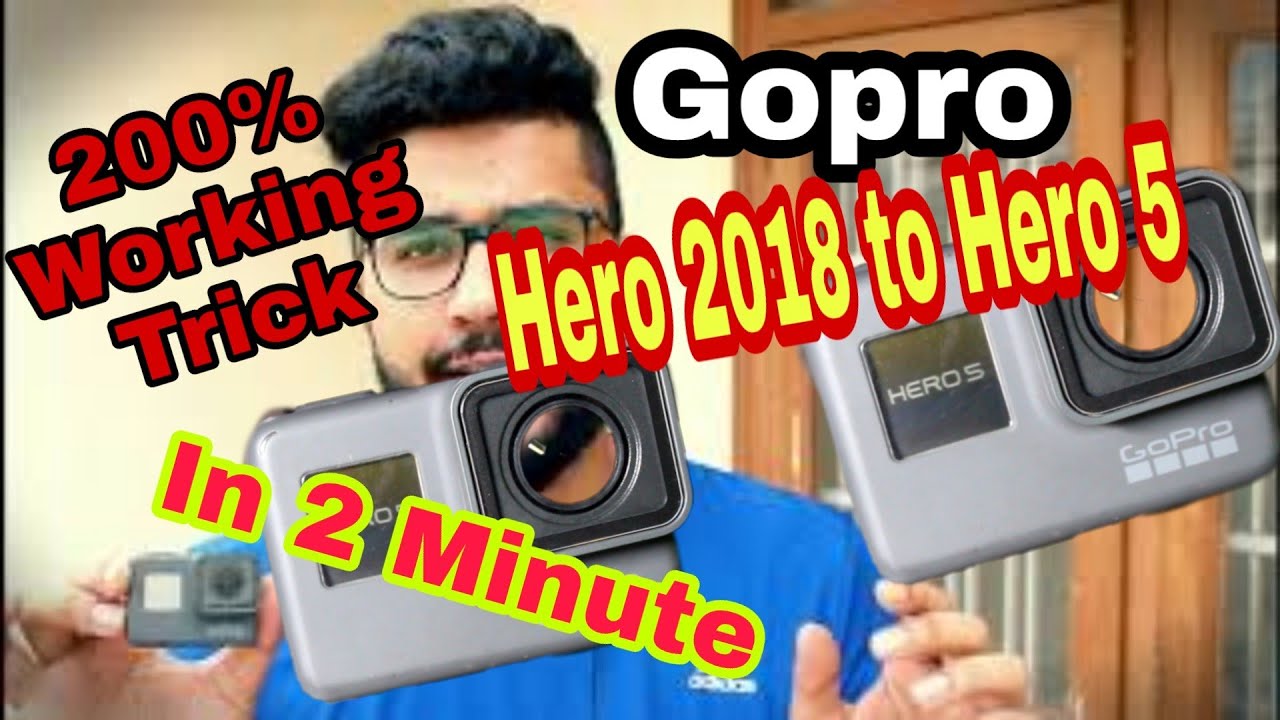 GoPro Hack | Convert GoPro Hero 2018 to Hero 5 Black for FREE - YouTube
