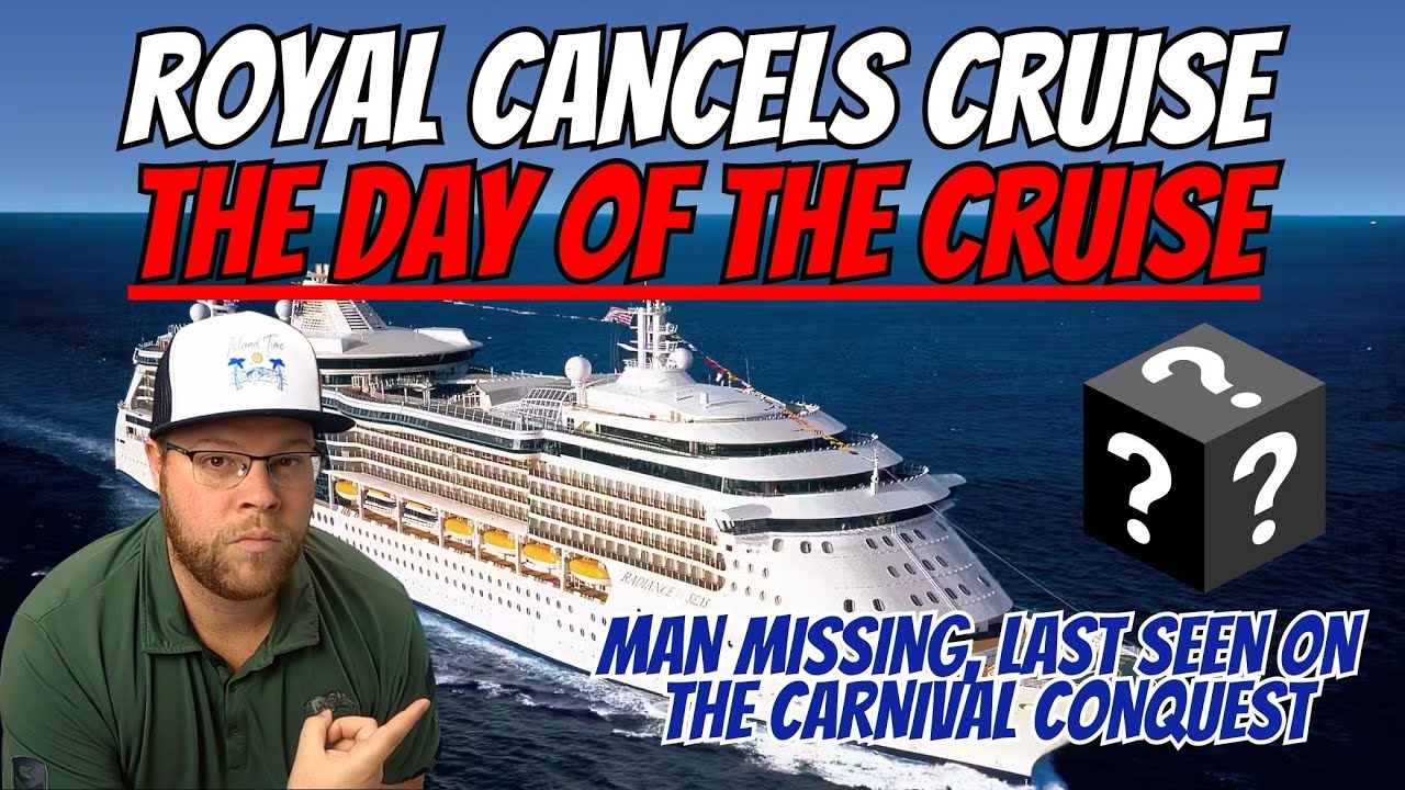 MAN MISSING, LAST SEEN ON CARNIVAL SHIP | ROYAL CANCELS CRUISE LAST ...