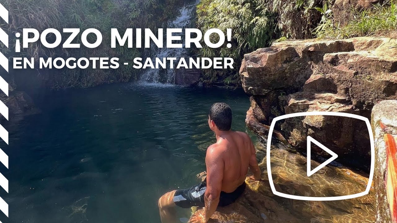 RUTA POZO LA REPRESA O POZO MINERO EN MOGOTES, SANTANDER. - YouTube