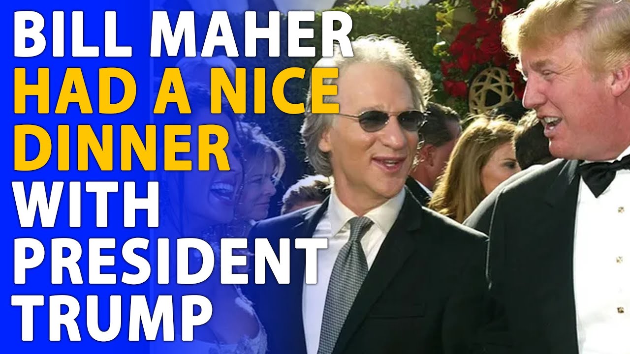 Bill Maher Had Dinner with President Trump - YouTube